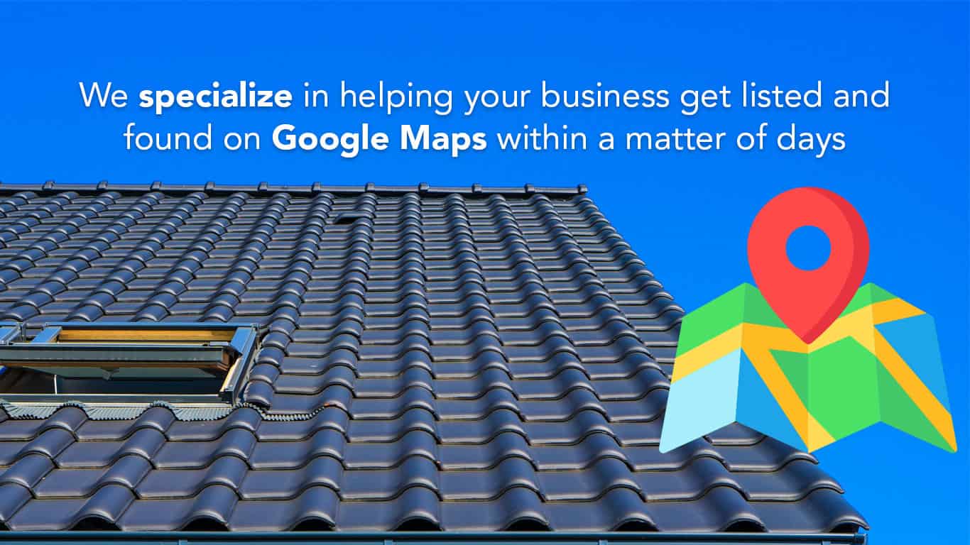 How Roofing Contractors Can List Themselves Using Google Maps [2022]