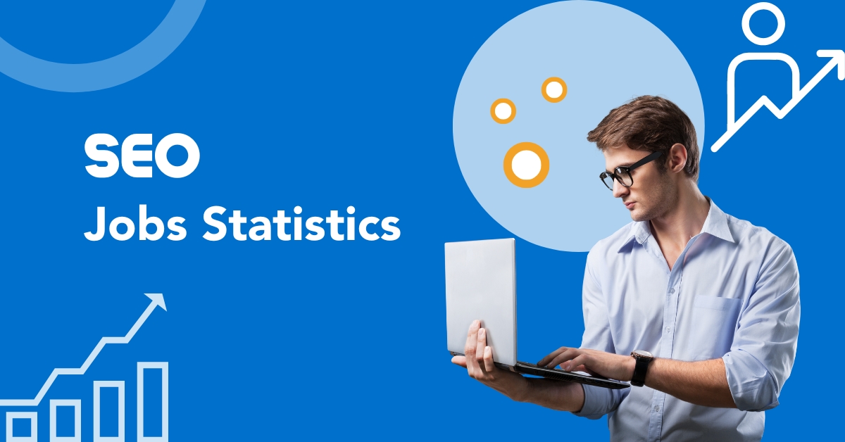 SEO Jobs Statistics and Employment Data Trend Analysis - Careers