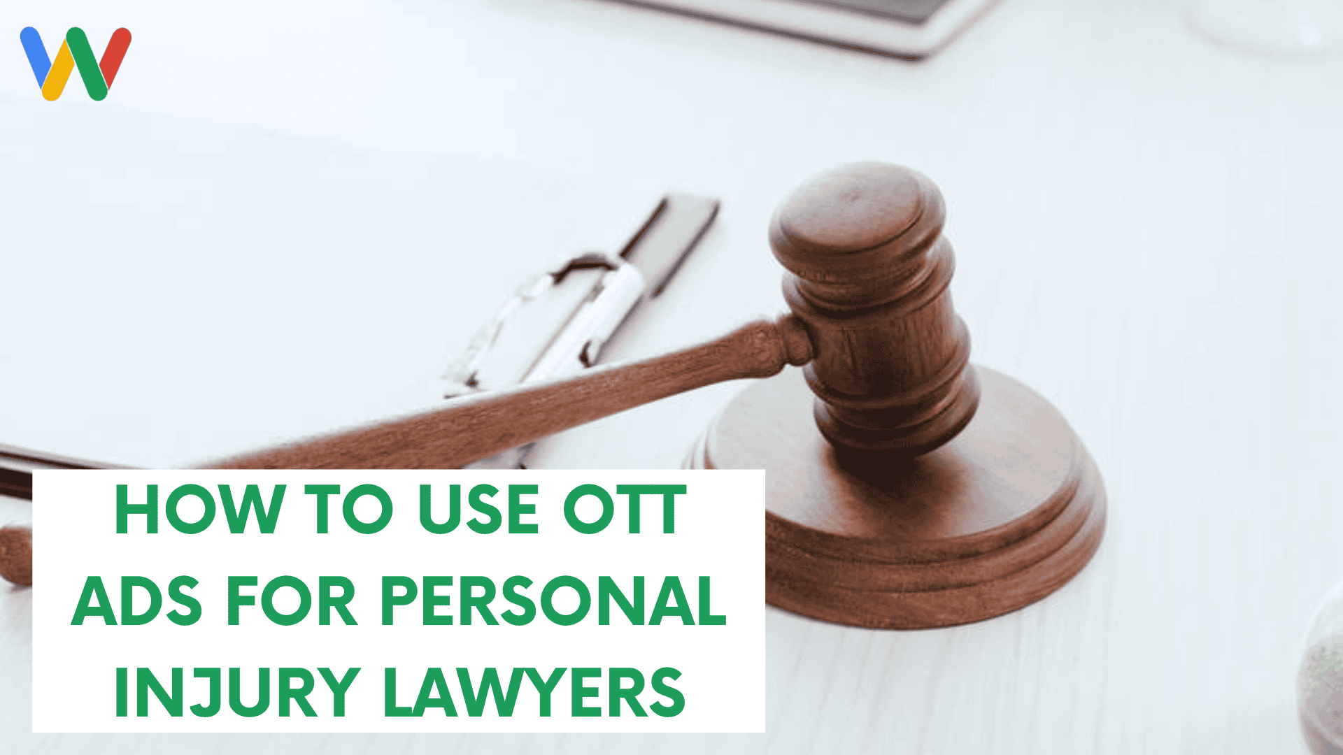 How to use OTT Ads for Personal Injury Lawyers: The Ultimate Guide